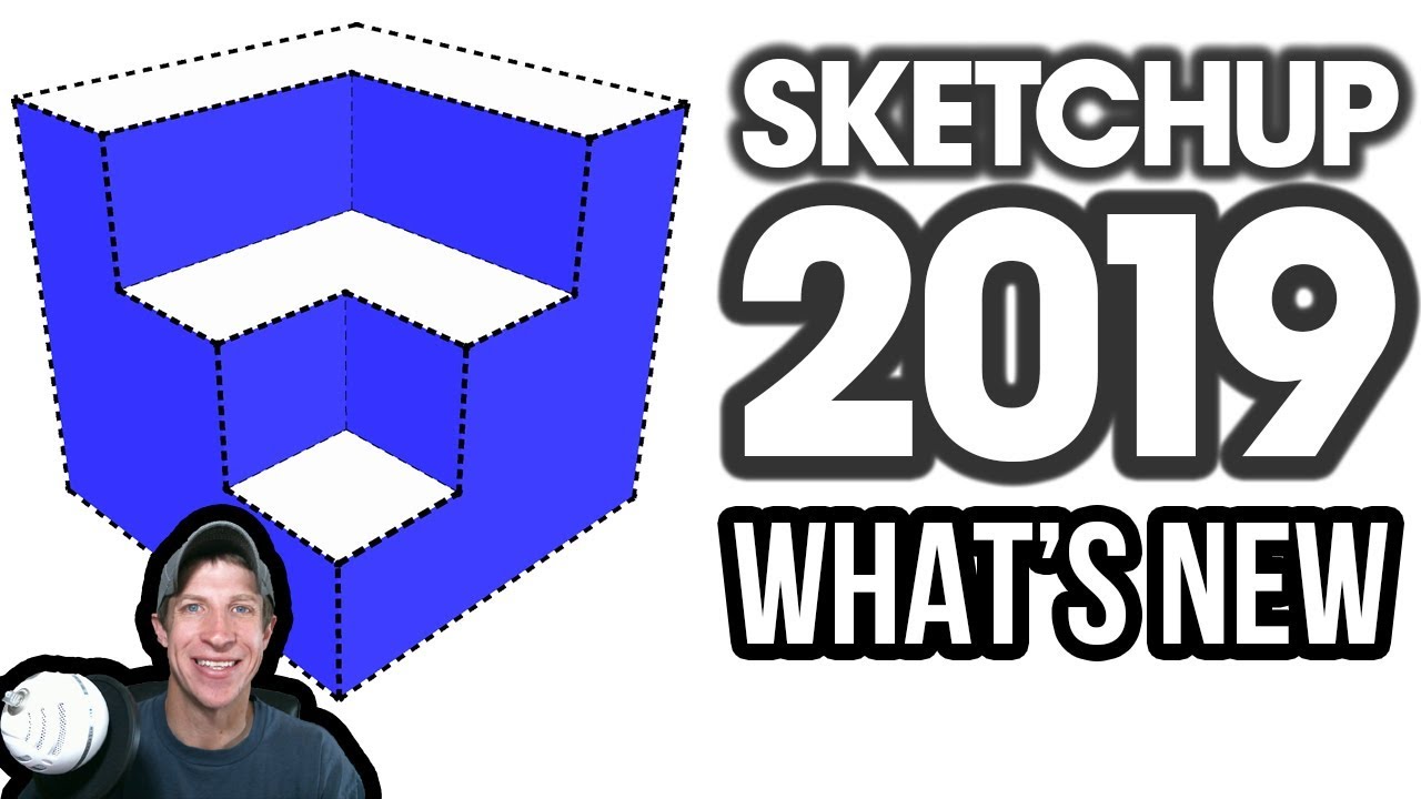 What's New in SKETCHUP 2019? - The SketchUp Essentials